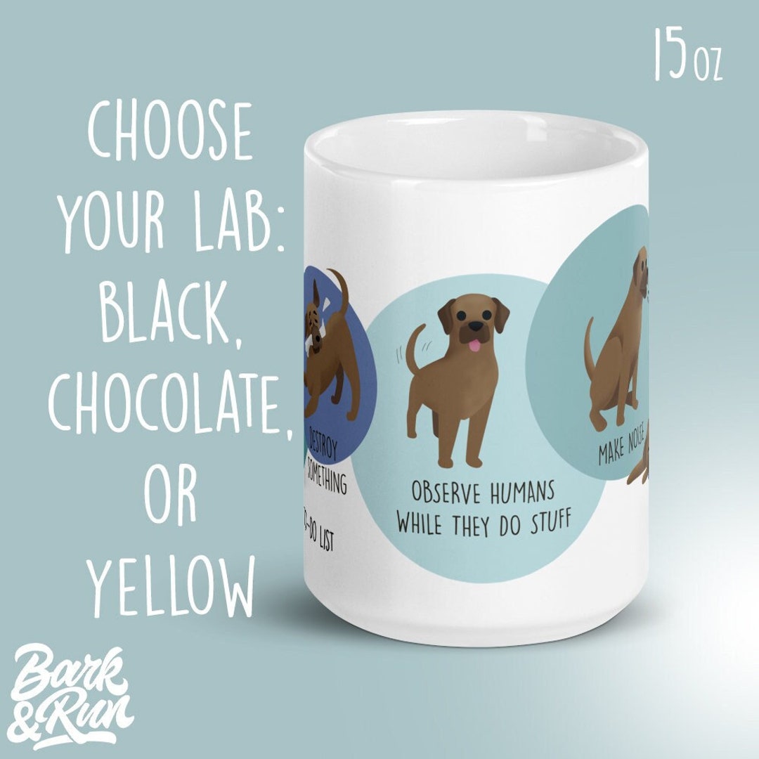 Labrador Retriever Mug: Chocolate Lab's Daily To-do List With Funny ...