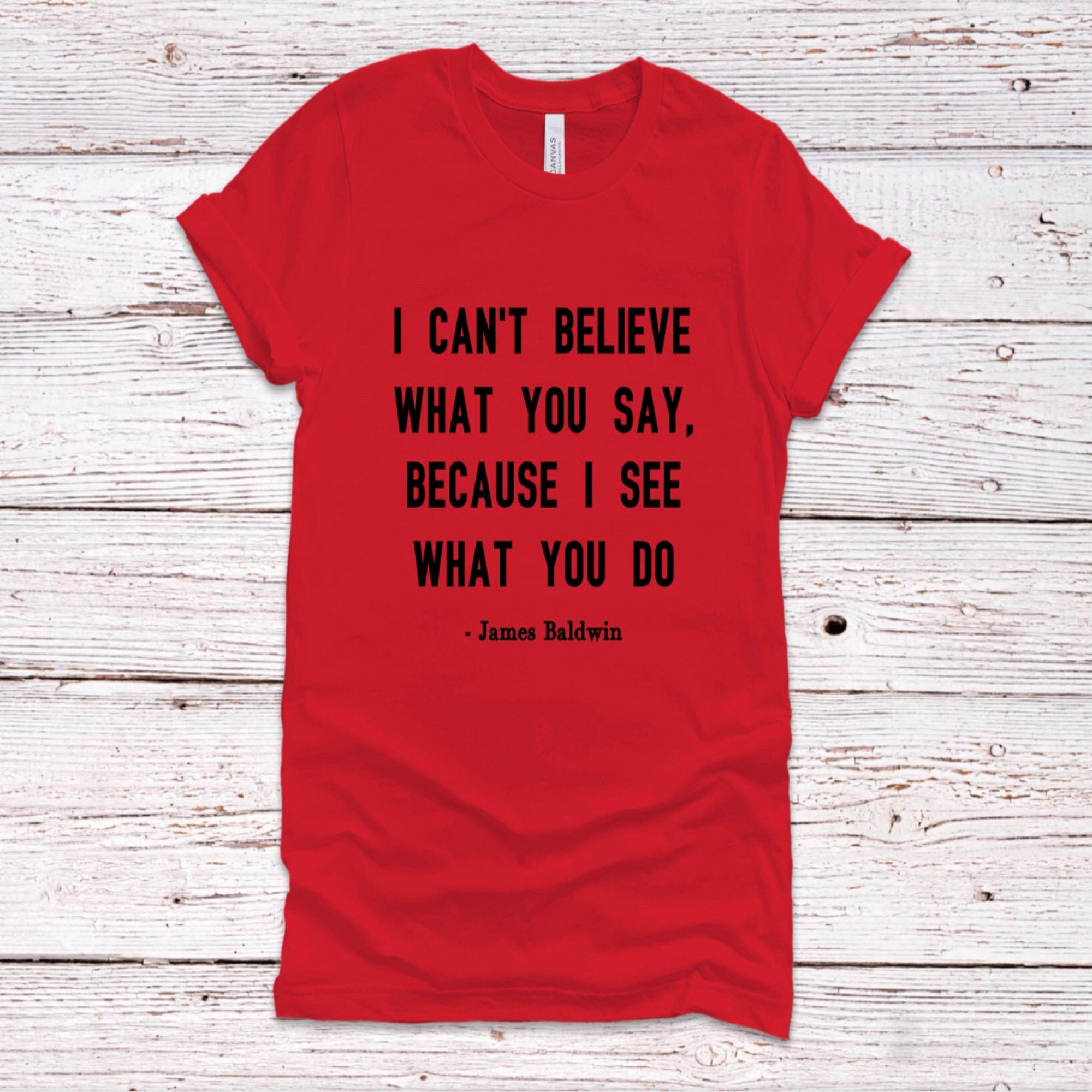 I Cant Believe What You Say Because I See What You Do | Etsy