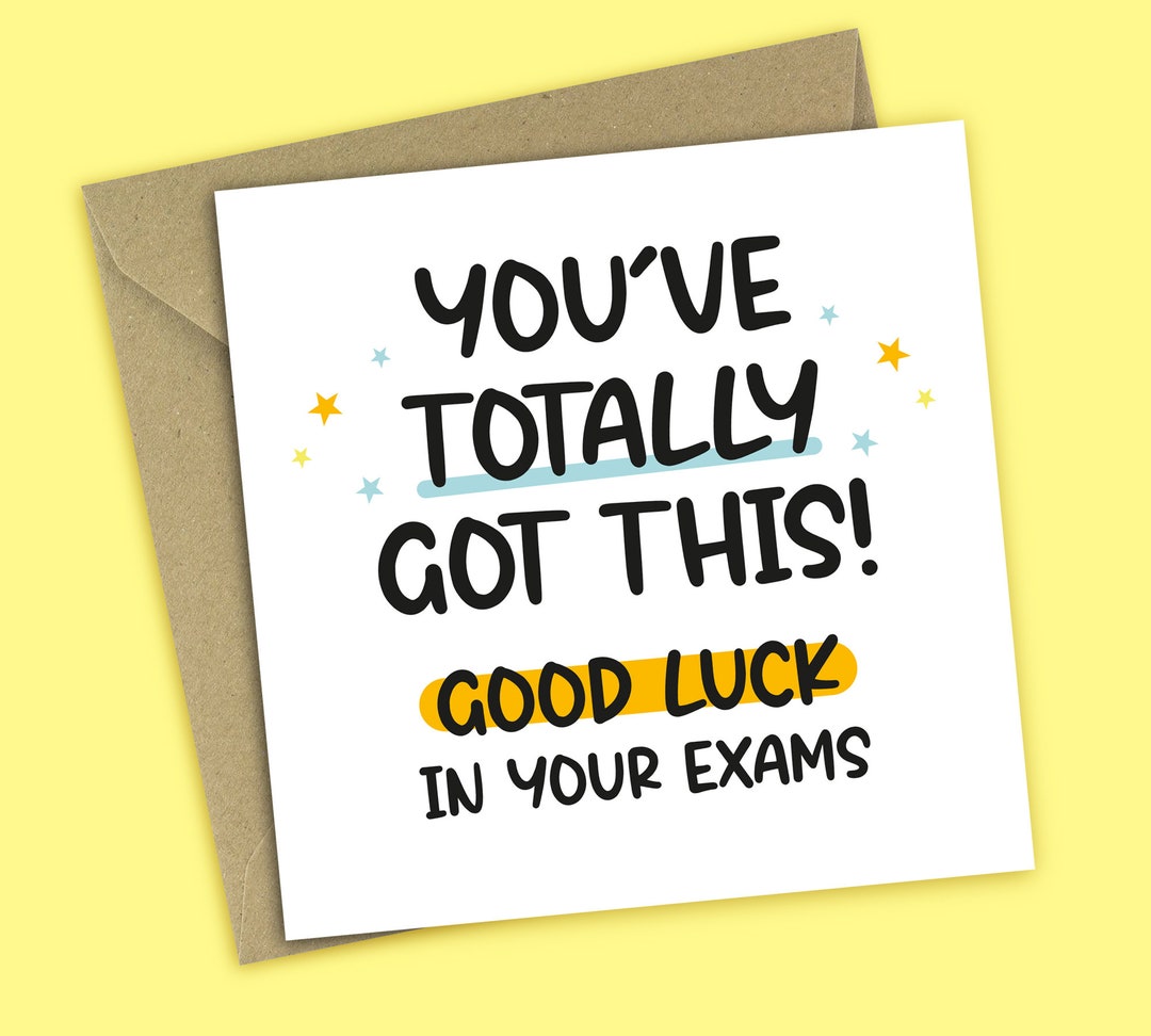 You've Totally Got This Good Luck in Your Exams Good Luck Card, Exams ...