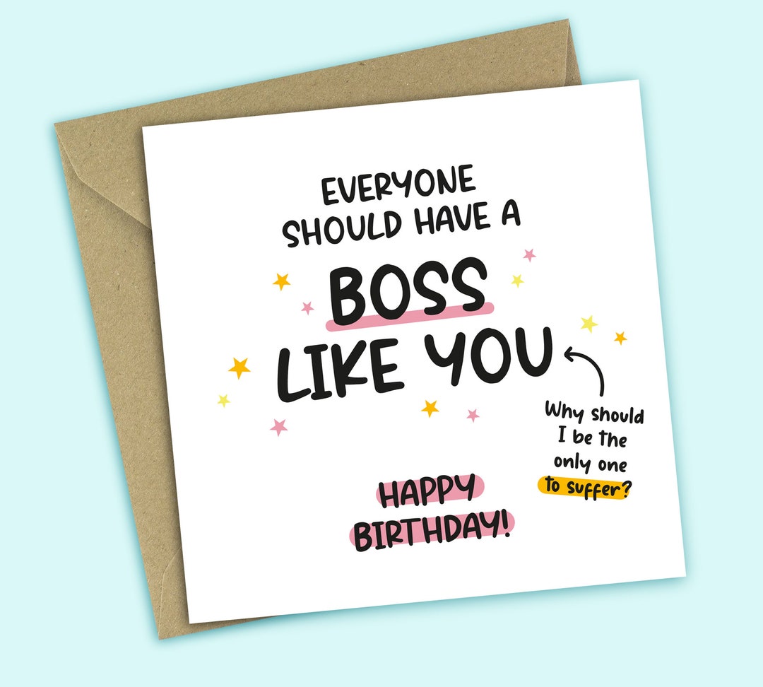 Boss Birthday Card Everyone Should Have A Boss Like You, Funny Birthday ...