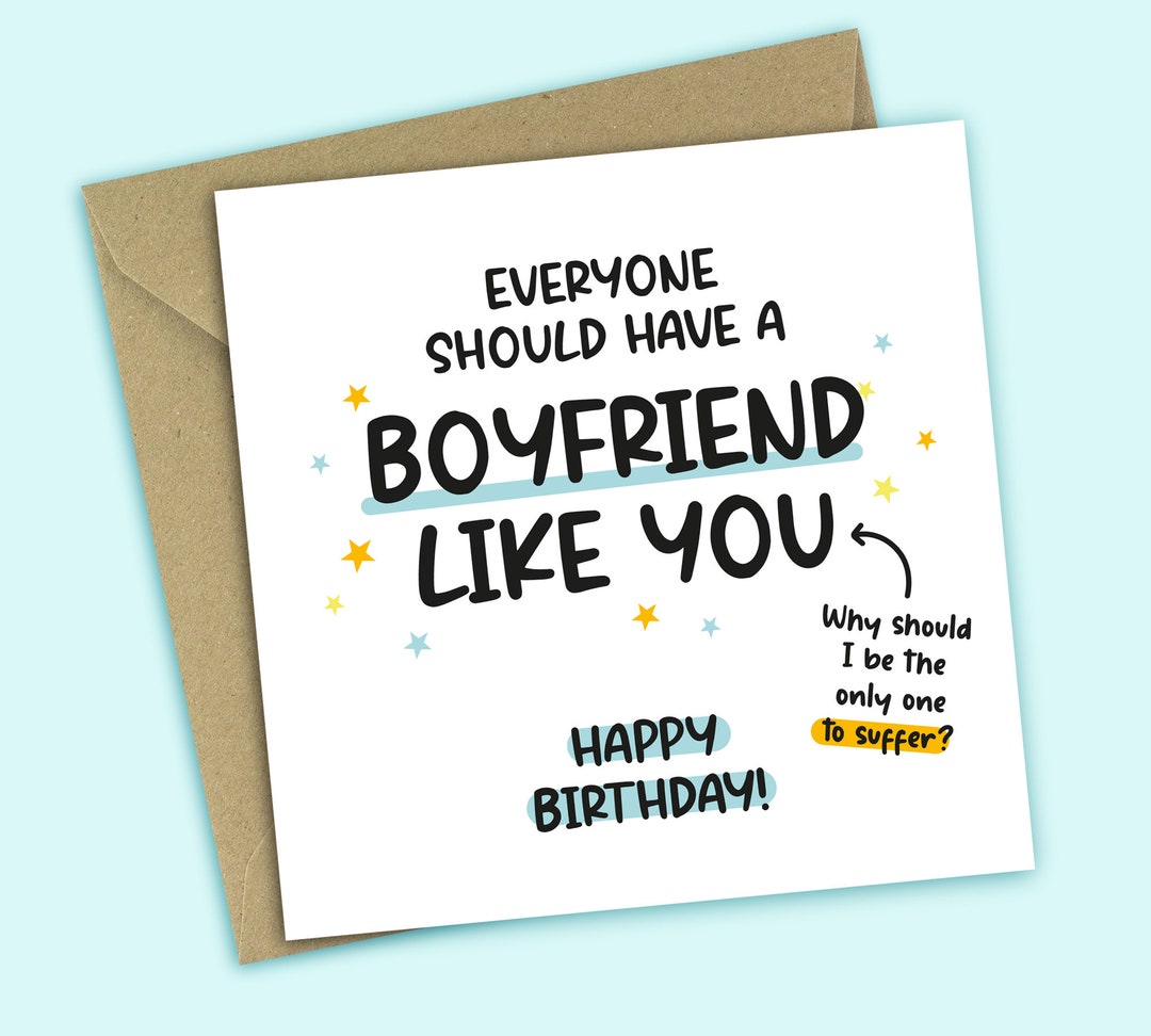 Funny Boyfriend Birthday Card Everyone Should Have A Boyfriend Like You ...