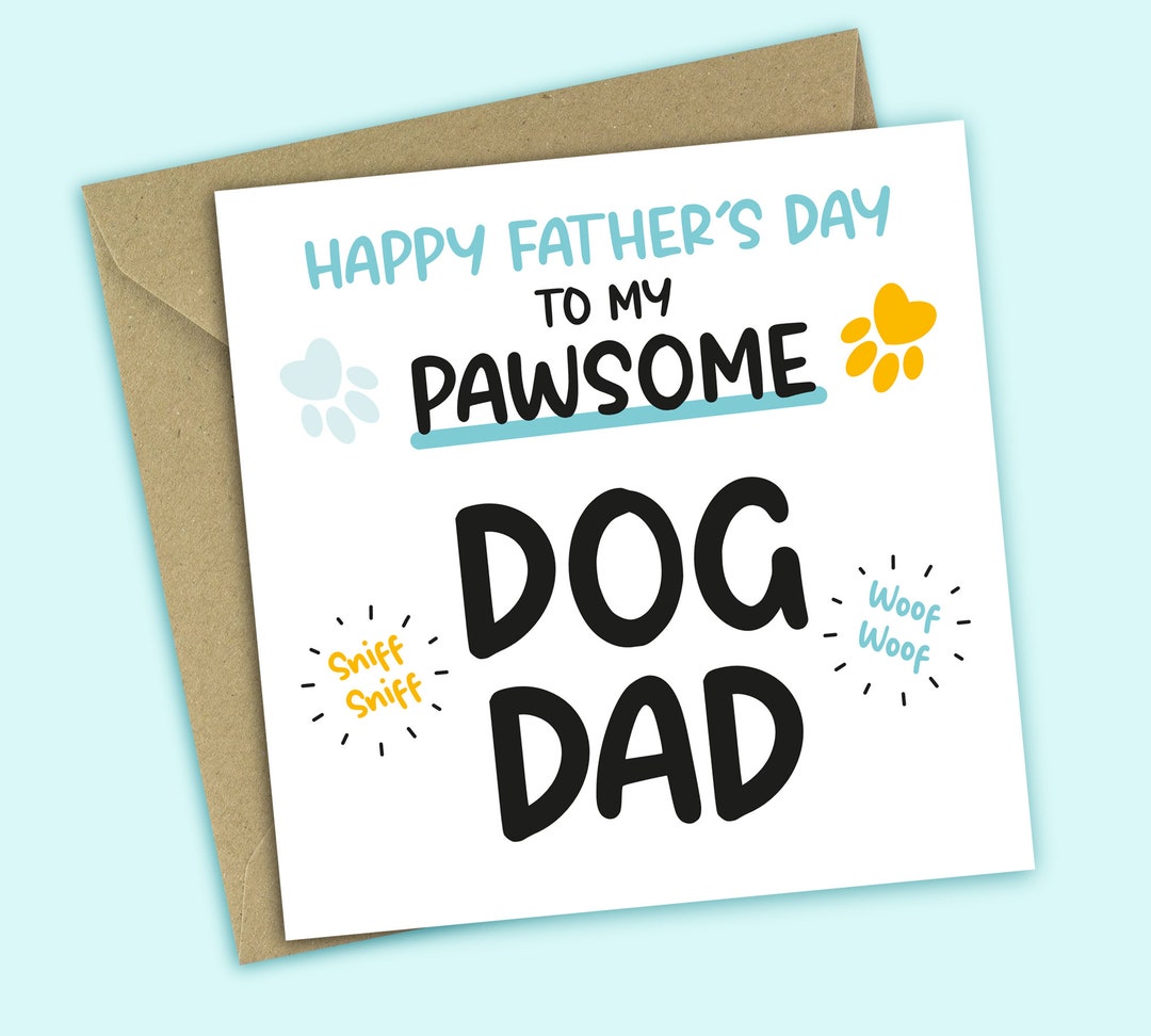 Dog Dad Fathers Day Card From the Dog Happy Father's Day to My Pawsome ...