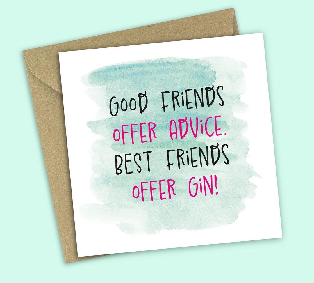 Best Friend Birthday Card Good Friends Offer Advice Best Friends Offer ...