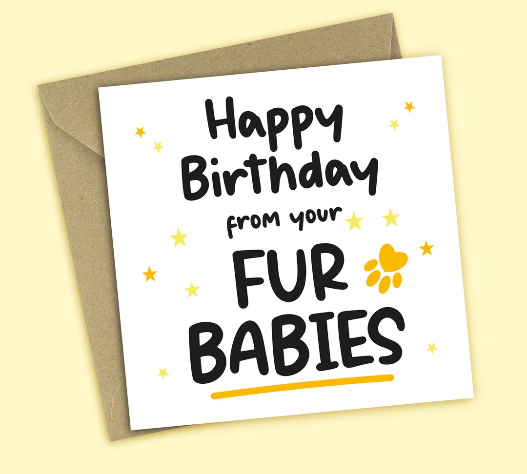 Fur Babies Happy Birthday From Your Fur Babies Funny Birthday Card From ...