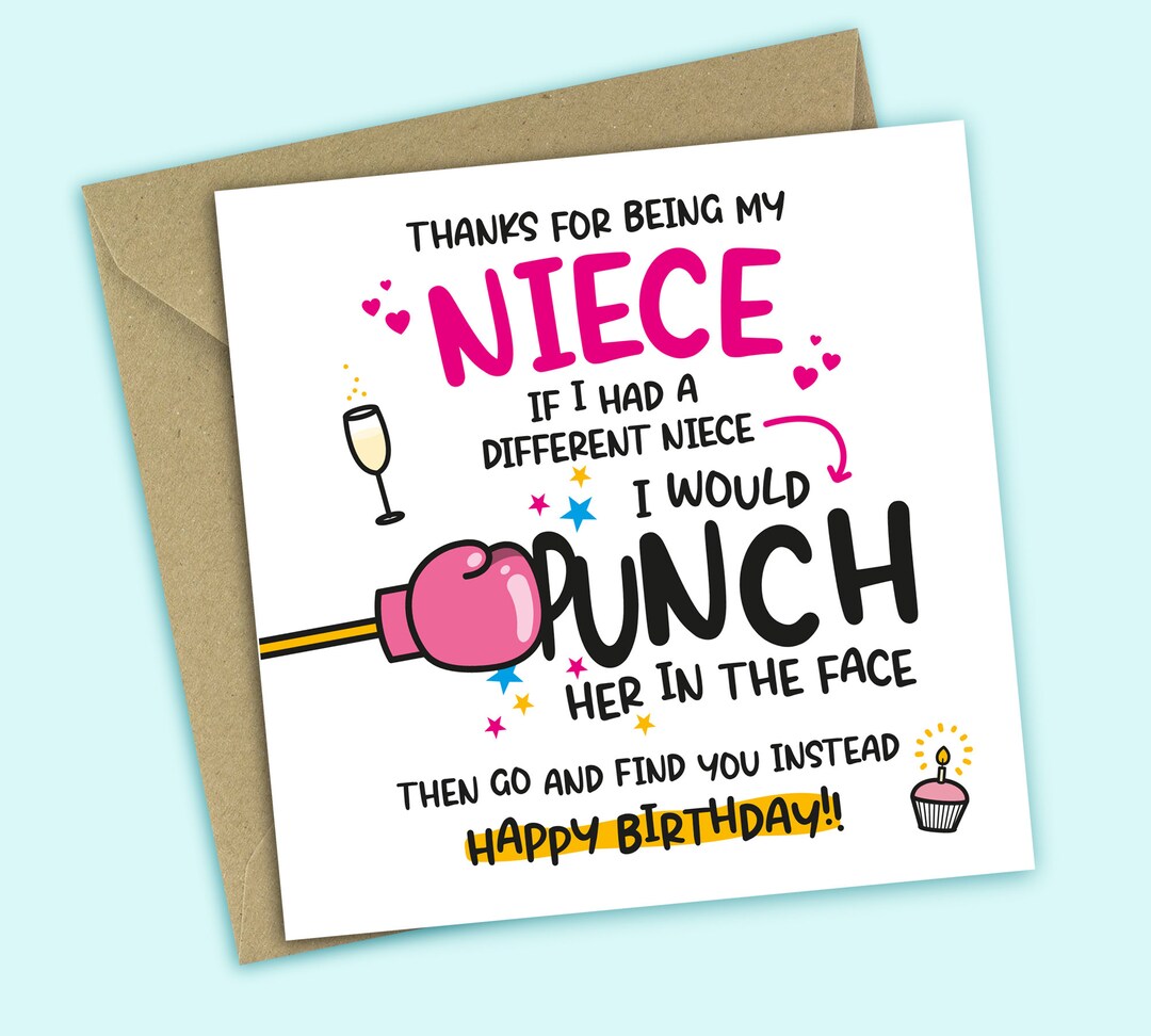 Niece Birthday Card Thanks for Being My Niece, If I Had A Different Niece I Would Punch Her ...