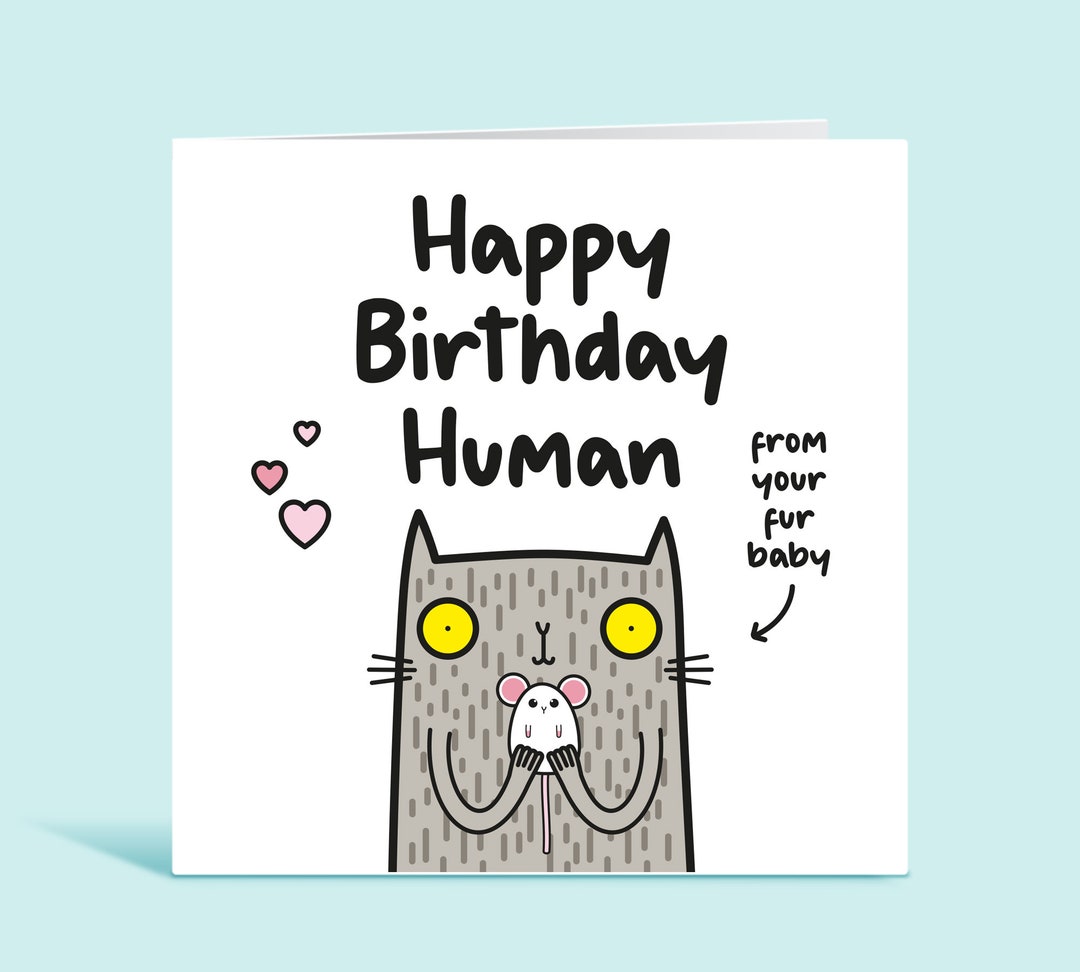 Funny Birthday Card From Cat Happy Birthday Human for Cat Mum, for Cat ...