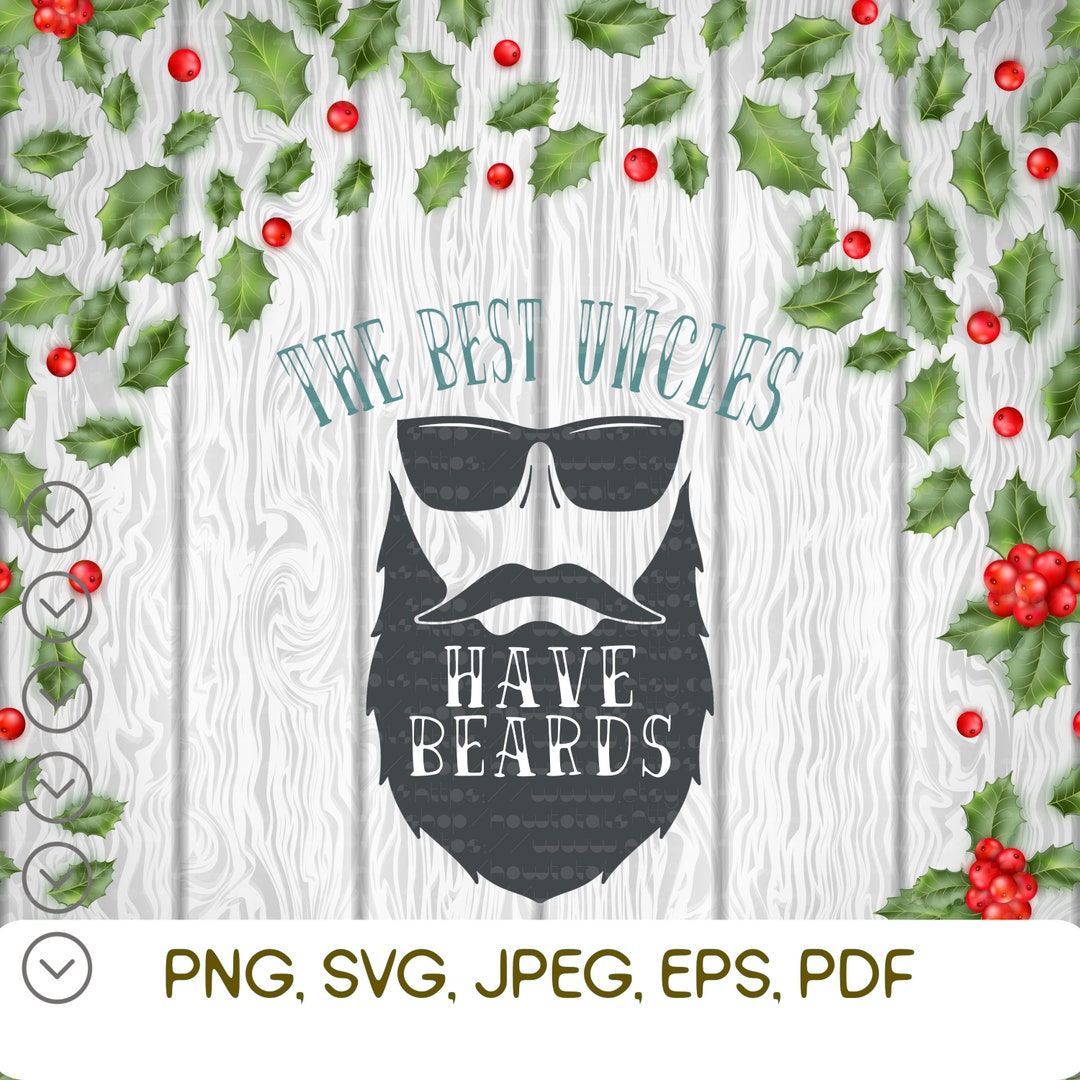 The Best Uncles Have Beards Svg,bearded Daddy,uncle Pregnancy ...