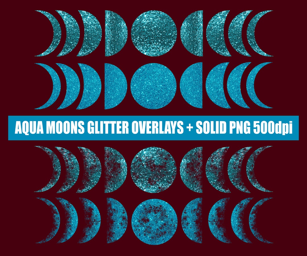 Aqua Moon Phases Overlays and Solid Glitter Png Downloads for ...