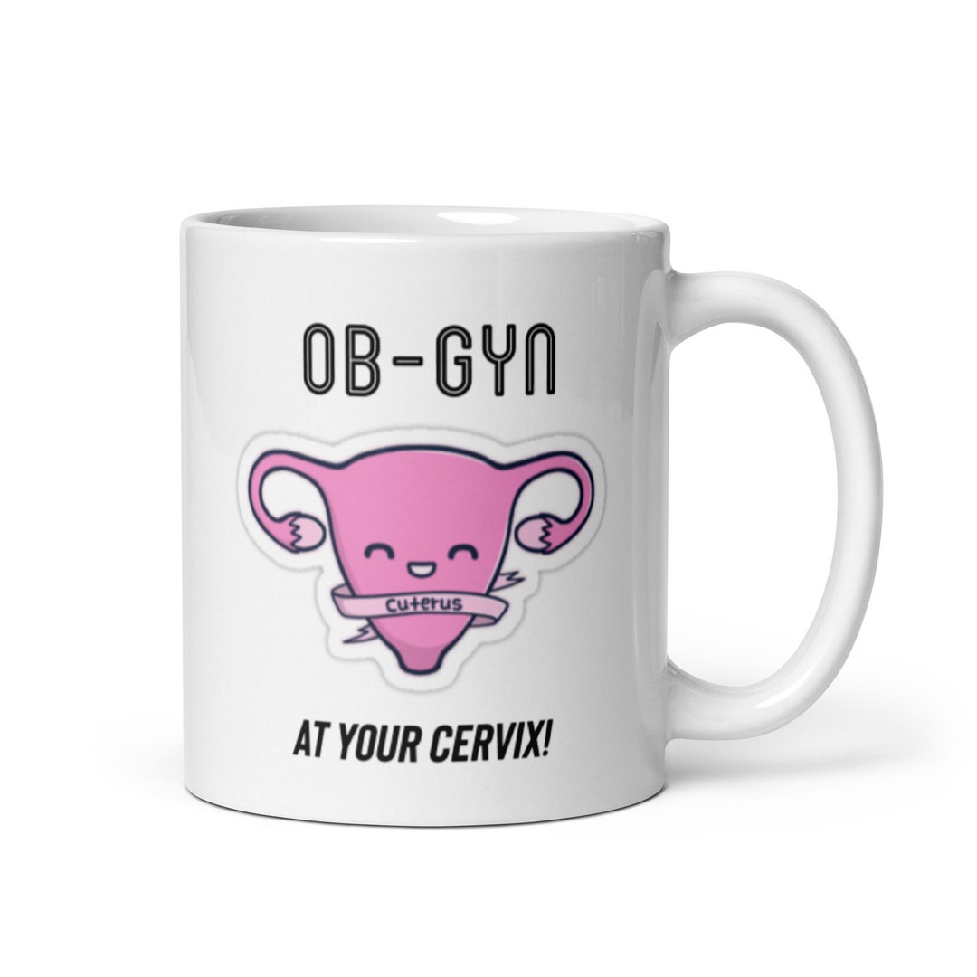 OB-GYN at Your Cervix! White Glossy Mug - Etsy