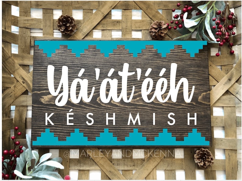 Yá’át’ééh Keshmish Wood Sign - Etsy