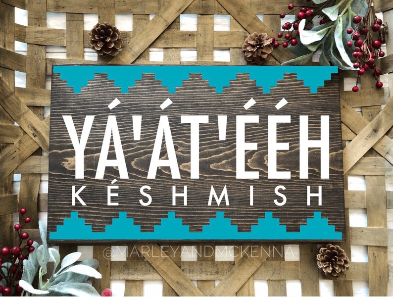 Yá’át’ééh Keshmish Wood Sign - Etsy