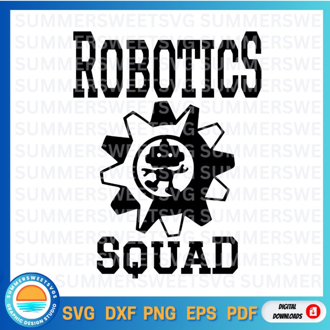 Robotics Squad Svg Robotics Robotics Shirt Svg Robotics Club Cricut Svg Files Cutter File