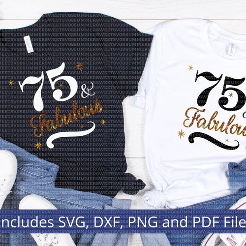 75 and Fabulous Svg 75th Birthday Seventy Fifth Birthday - Etsy