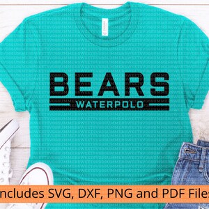 Bears Water Polo SVG Water Polo Svg Bearsshirt Svg Bears - Etsy