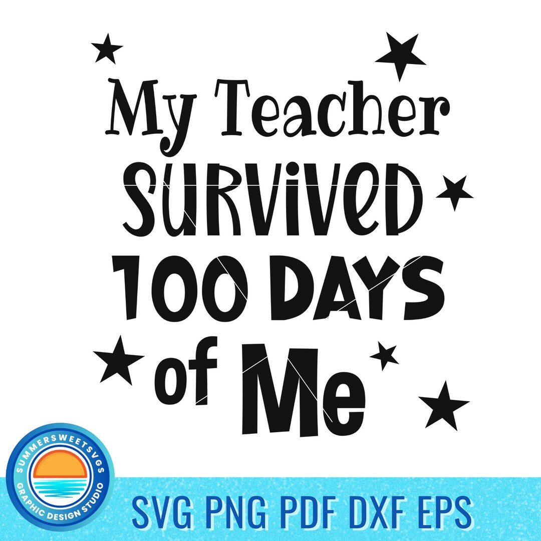100days of School Svg, My Teacher Survived 100 Days of Me Svg Png ...