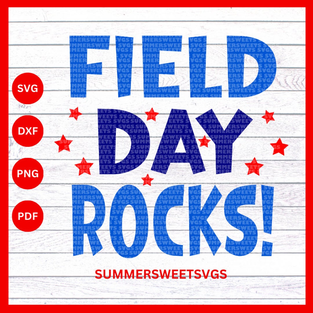 Field Day Rocks Svg, Field Day 2025 Svg, End of School Svg, Last Day of ...