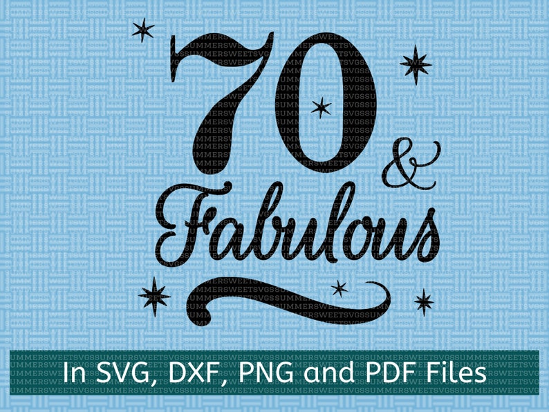 70 And Fabulous Svg Happy 70th Birthday 70th Birthday Svg Etsy
