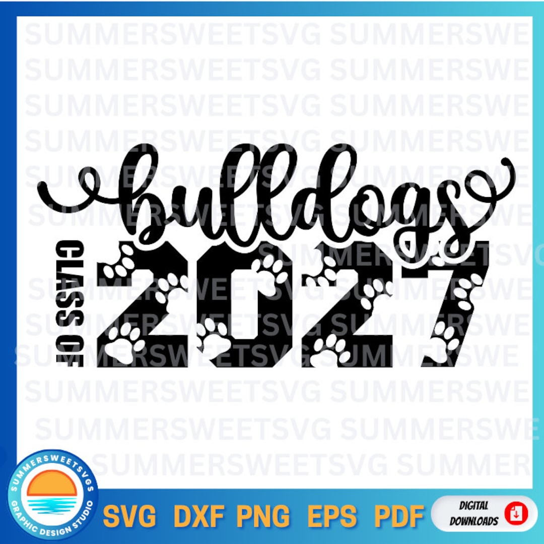Bulldogs 2027, Class of 2027, Senior 2027 Svg,graduation 2027 Svg ...