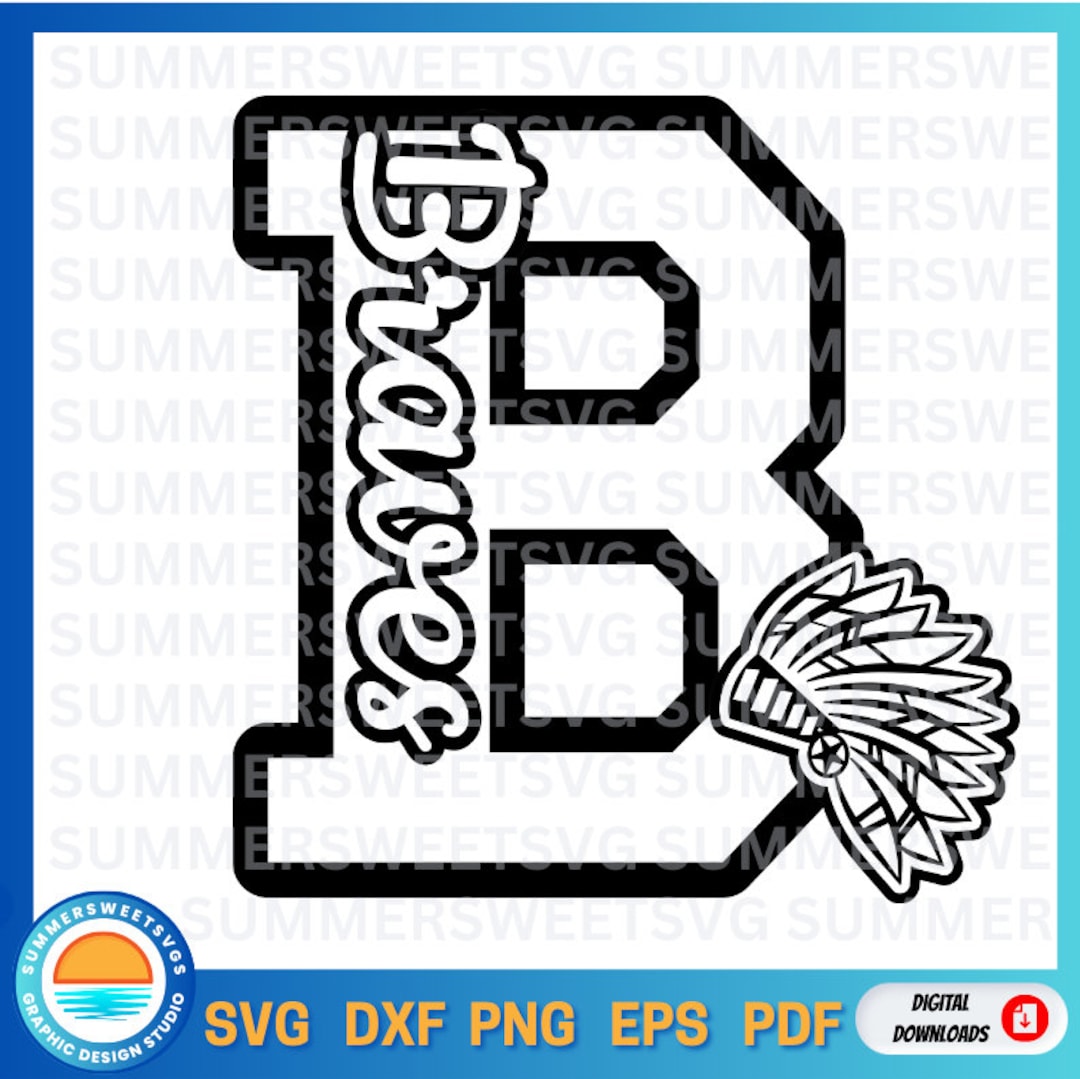Braves Svg, Brave Png, Cheerleader Svg,big Letter B Cut File, School ...