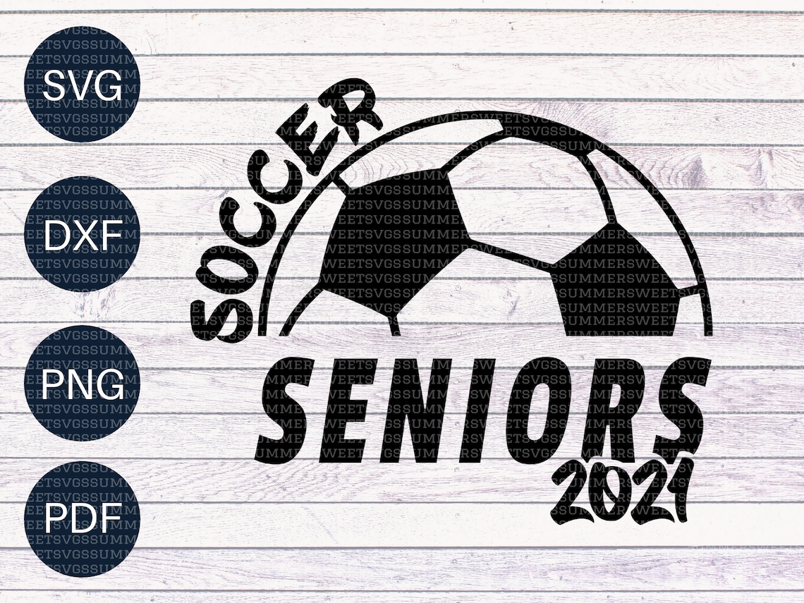 Seniors Soccer SVG Seniors 2021 svg Soccer team spirit | Etsy