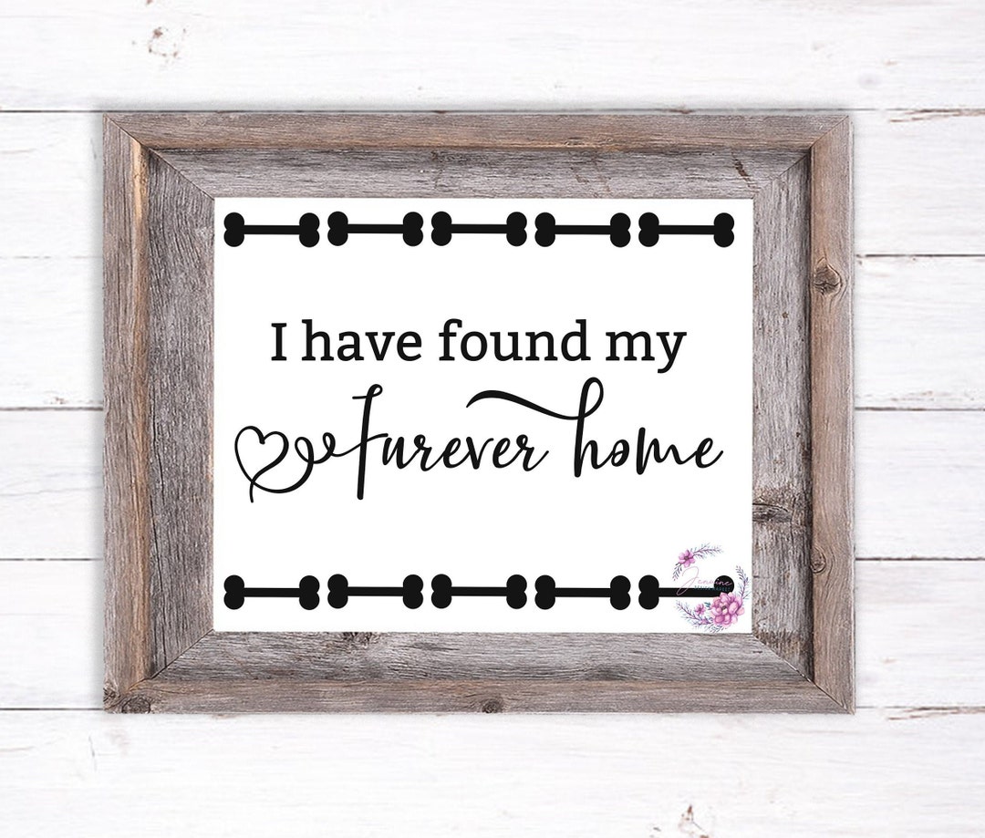 I Have Found My Furever Home Printable Sign | Dog Adoption Photo Prop ...
