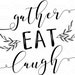 Gather Eat Laugh SVG | Kitchen Cut File | Dining Cut File - Etsy