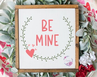 Be Mine SVG Love SVG Valentine's Day Svg Valentine's Sign Stencil ...