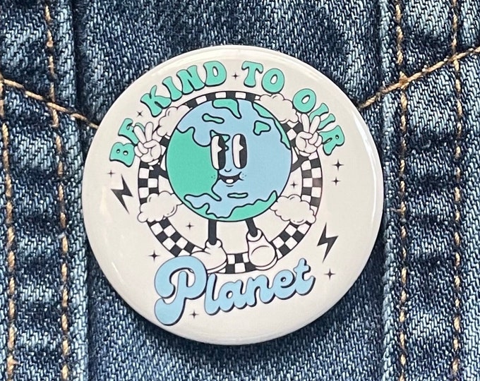 Be Kind to Our Planet Pin Back Button - Etsy