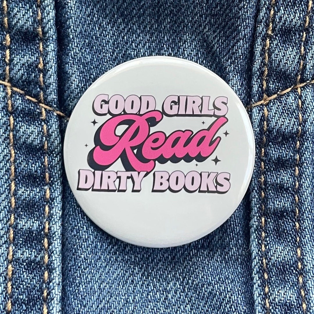 Good Girls Read Dirty Books Pin Back Button - Etsy