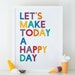Let's Make Today A Happy Day Print Childrens Room Decor Rainbow Colours ...