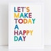 Let's Make Today A Happy Day Print Childrens Room Decor Rainbow Colours ...