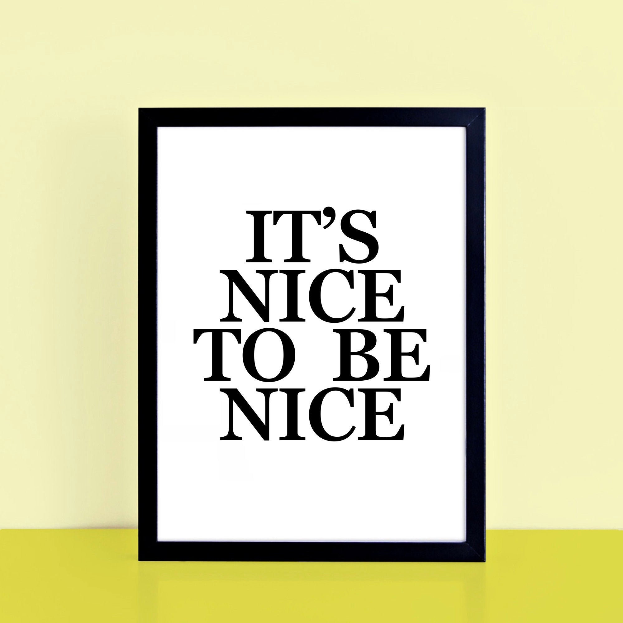 It's Nice to Be Nice Poster, Black and White Typography Print ...