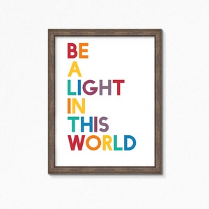 Be in A Light in This World Print | Rainbow Colours | Inspirational ...