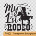 My First Rodeo SVG Little Cowboy SVG PNG Cut File First Birthday ...