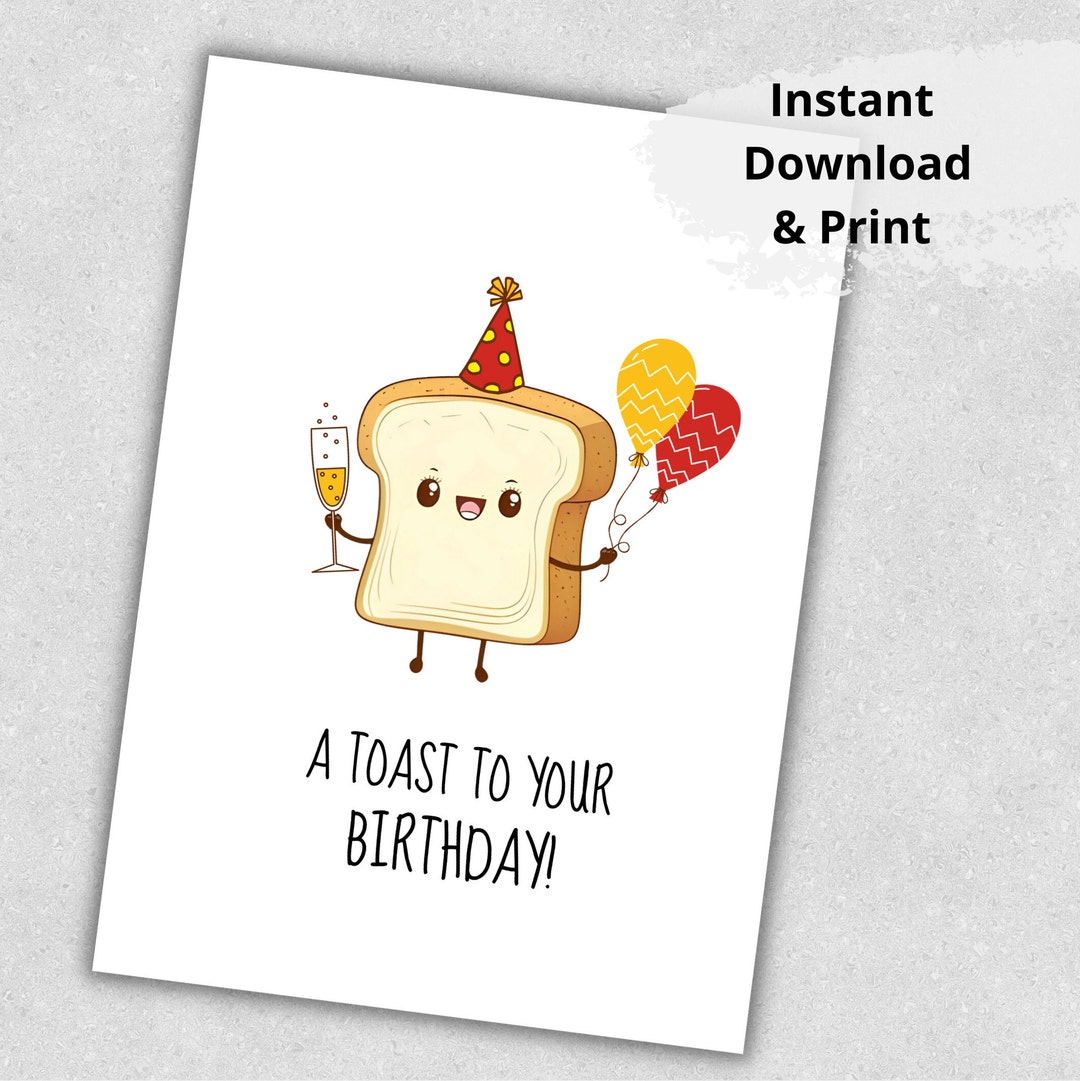 Printable A Toast to Your Birthday Card, Birthday Toast Card, Food Pun ...