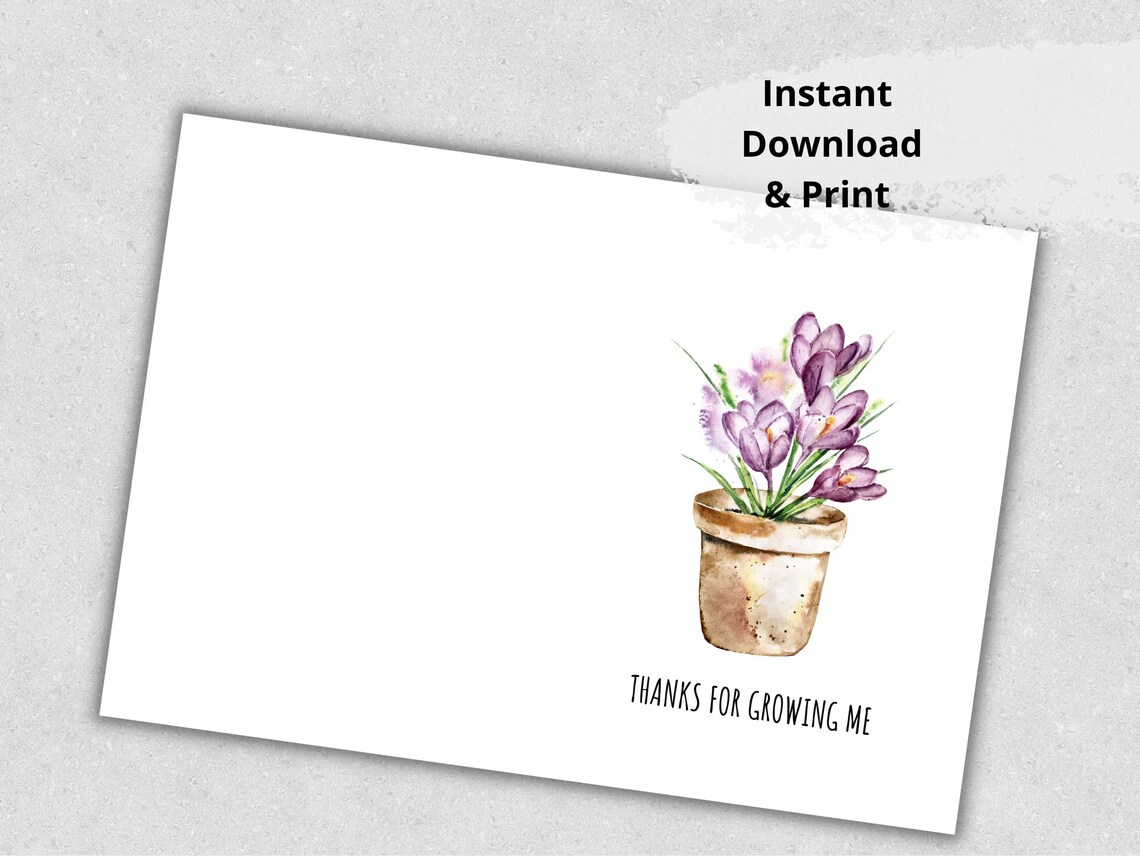 Printable Thanks for Growing Me Card, Mothers Day Card, Crocus Card ...