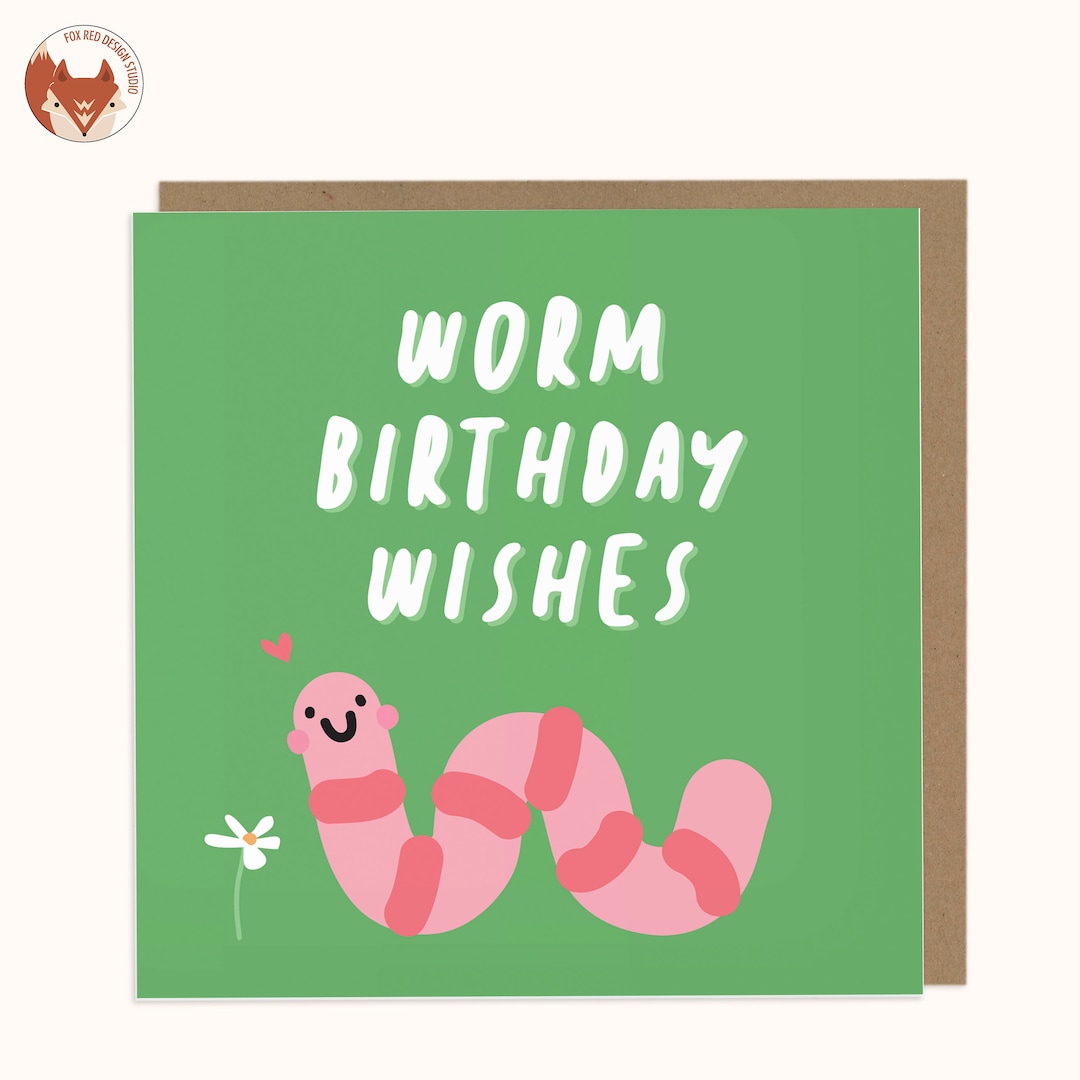 Worm Birthday Wishes - Funny Birthday Card - Etsy