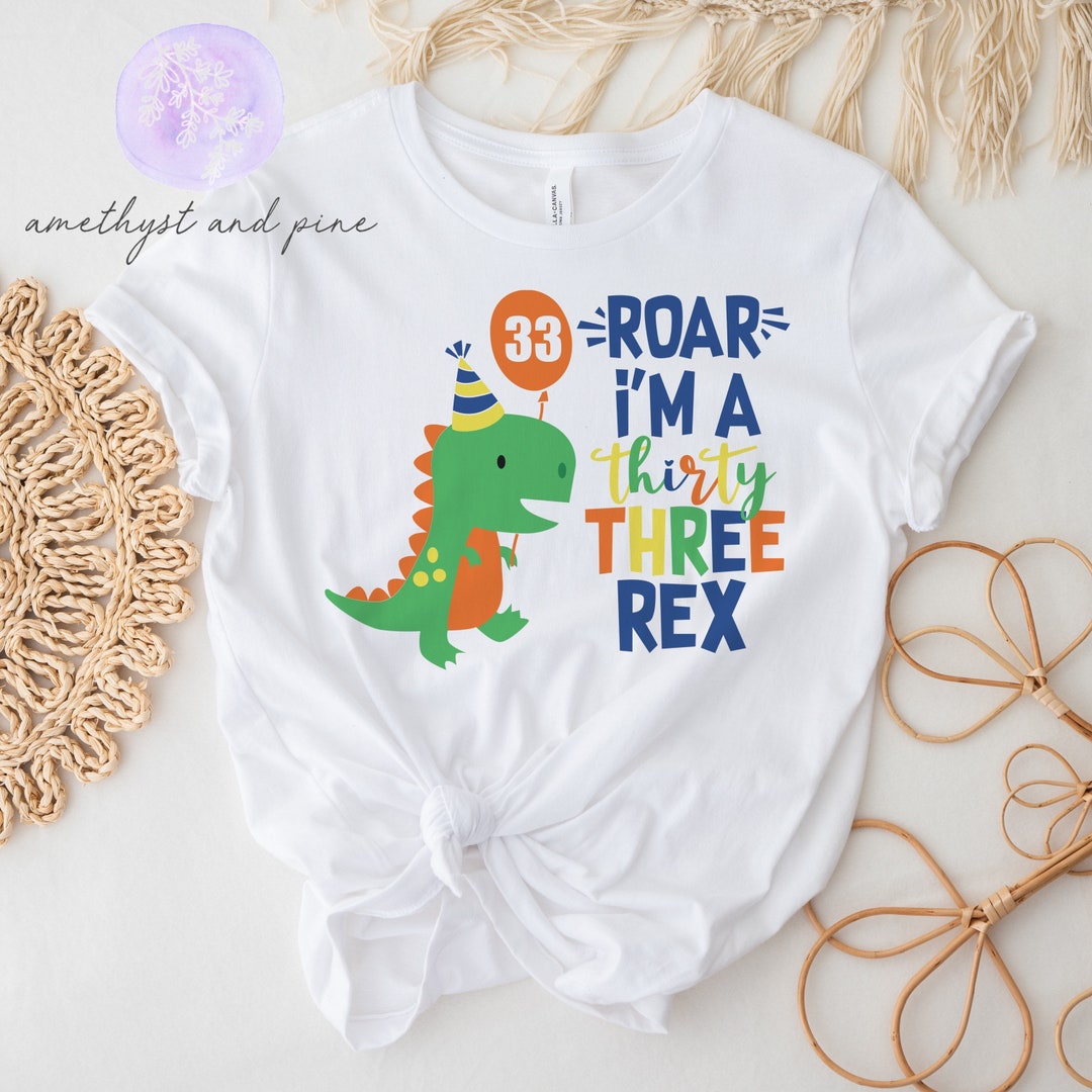 Thirty Three Rex Shirt, Dinosaur Birthday T-shirt, Matching Family ...