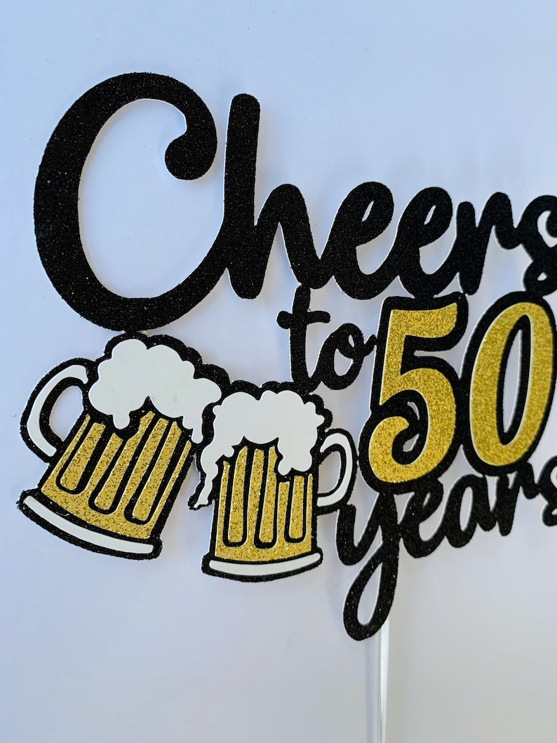 50th Cake Topper Beer Cake Topper Cheers To 50 Years Cake Etsy
