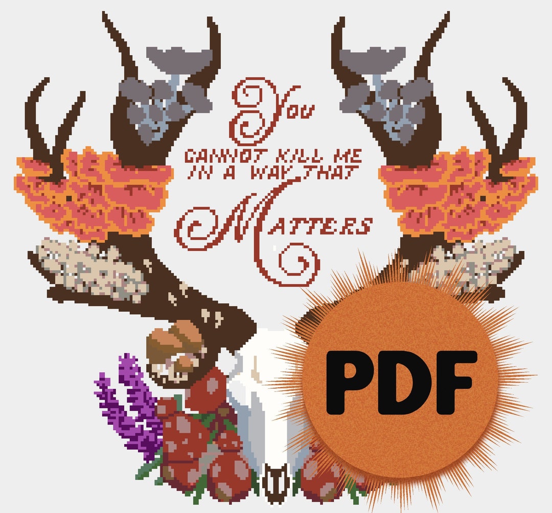 You Cannot Kill Me in a Way That Matters - Cross Stitch Pattern Digital ...
