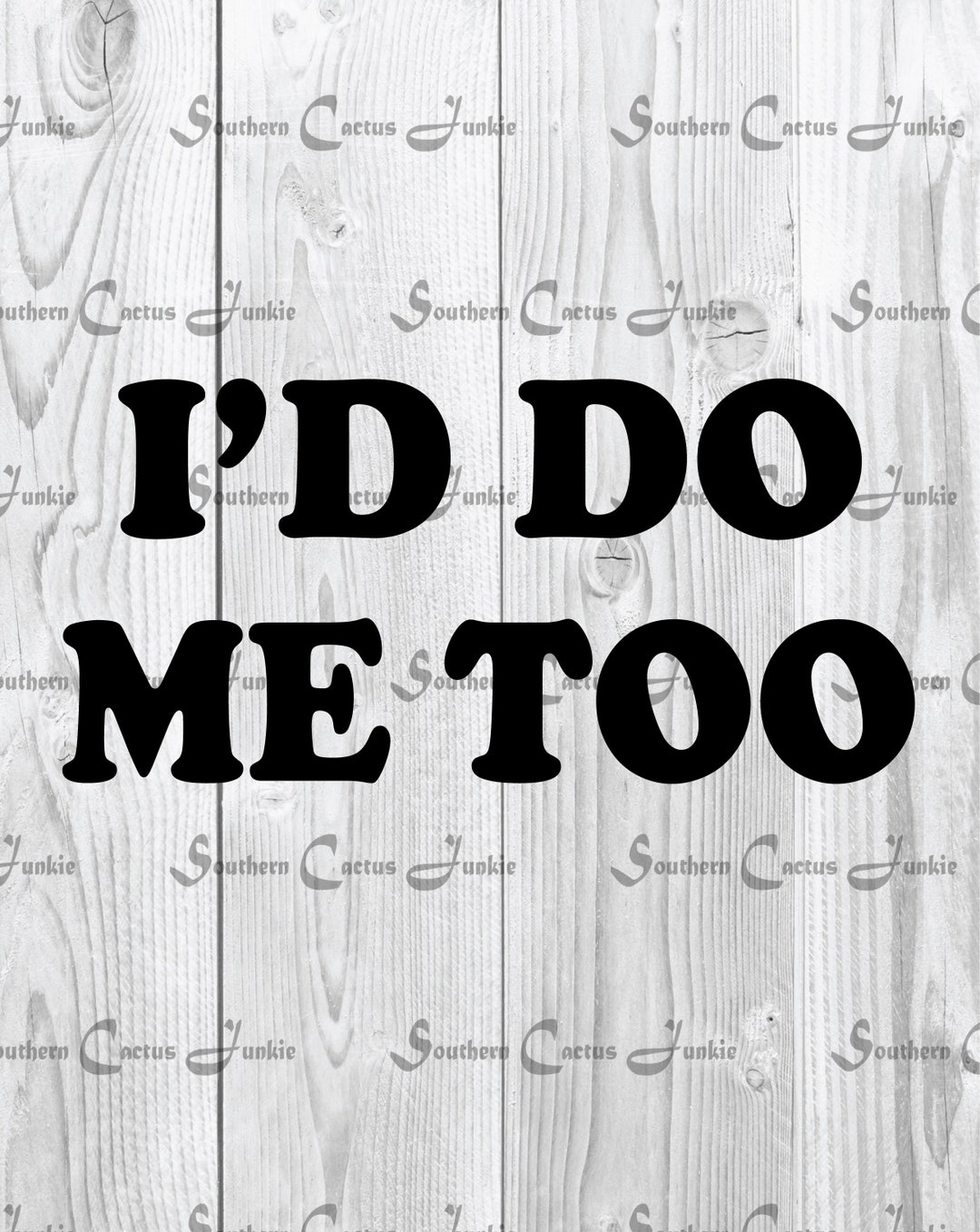 I'd Do Me Too Svg, Pdf, Png, Jpg, Digital File Download - Etsy