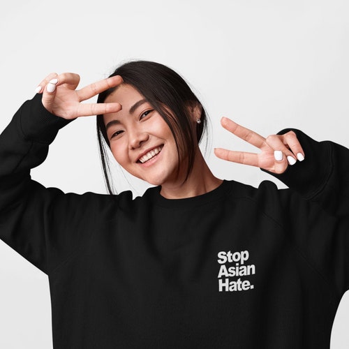 Stop Asian Hate Sweatshirt Proud Asian American Shirt Merch - Etsy