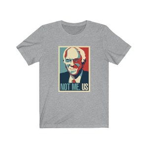 Bernie Sanders Shirt - Bernie Tee - Not Me Us Bernie 2020 T-shirt ...