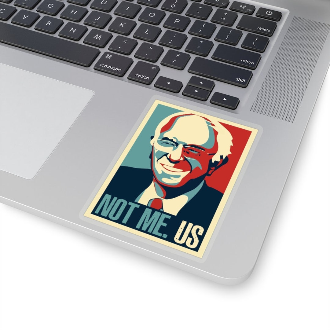 Bernie Sanders Stickers - Not Me Us Bernie 2020 Sticker - Etsy