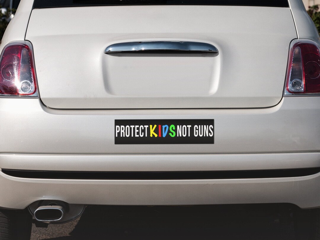 Protect Kids Not Guns Bumper Stickers Gun Control Bumper Sticker - Etsy