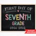 First Day of Seventh Grade Sign, Printable 7th Grade Sign, Back to ...