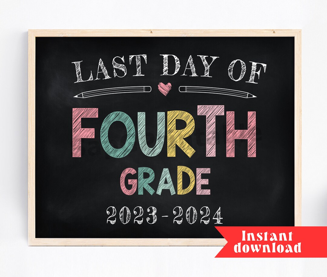 Last Day of Fourth Grade Sign, Printable 4th Grade Sign, Back to School ...