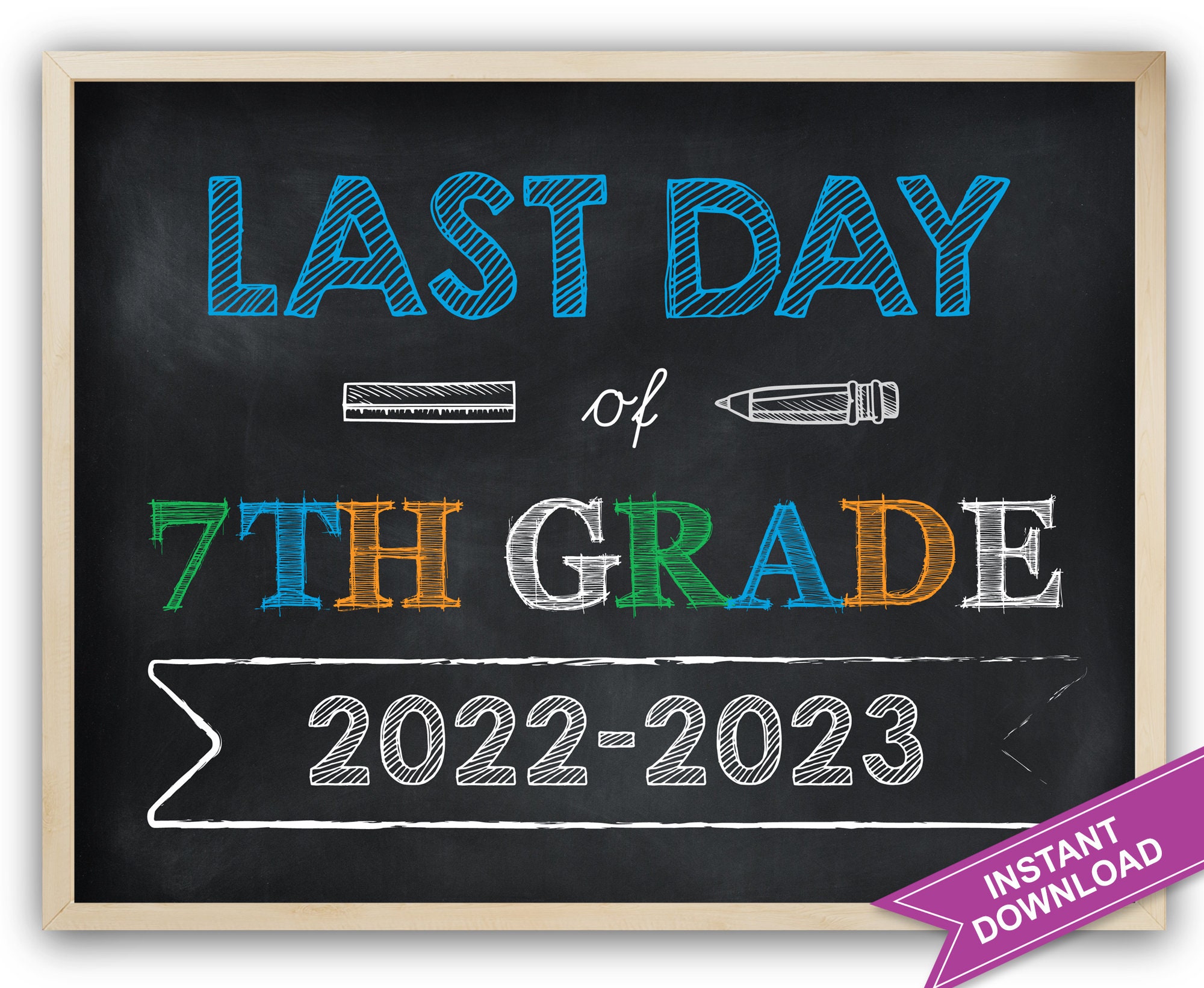 Last Day of 7th Grade Sign INSTANT DOWNLOAD 7th Grade Sign - Etsy