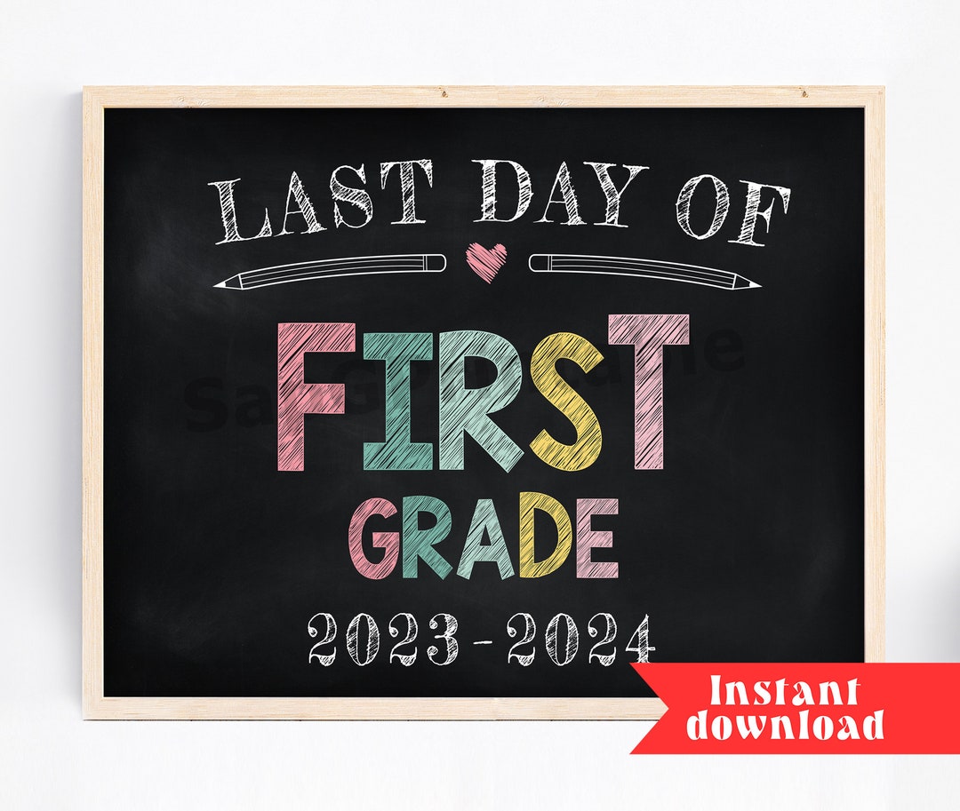 Last Day of First Grade Sign, Printable 1st Grade Sign, Back to School ...