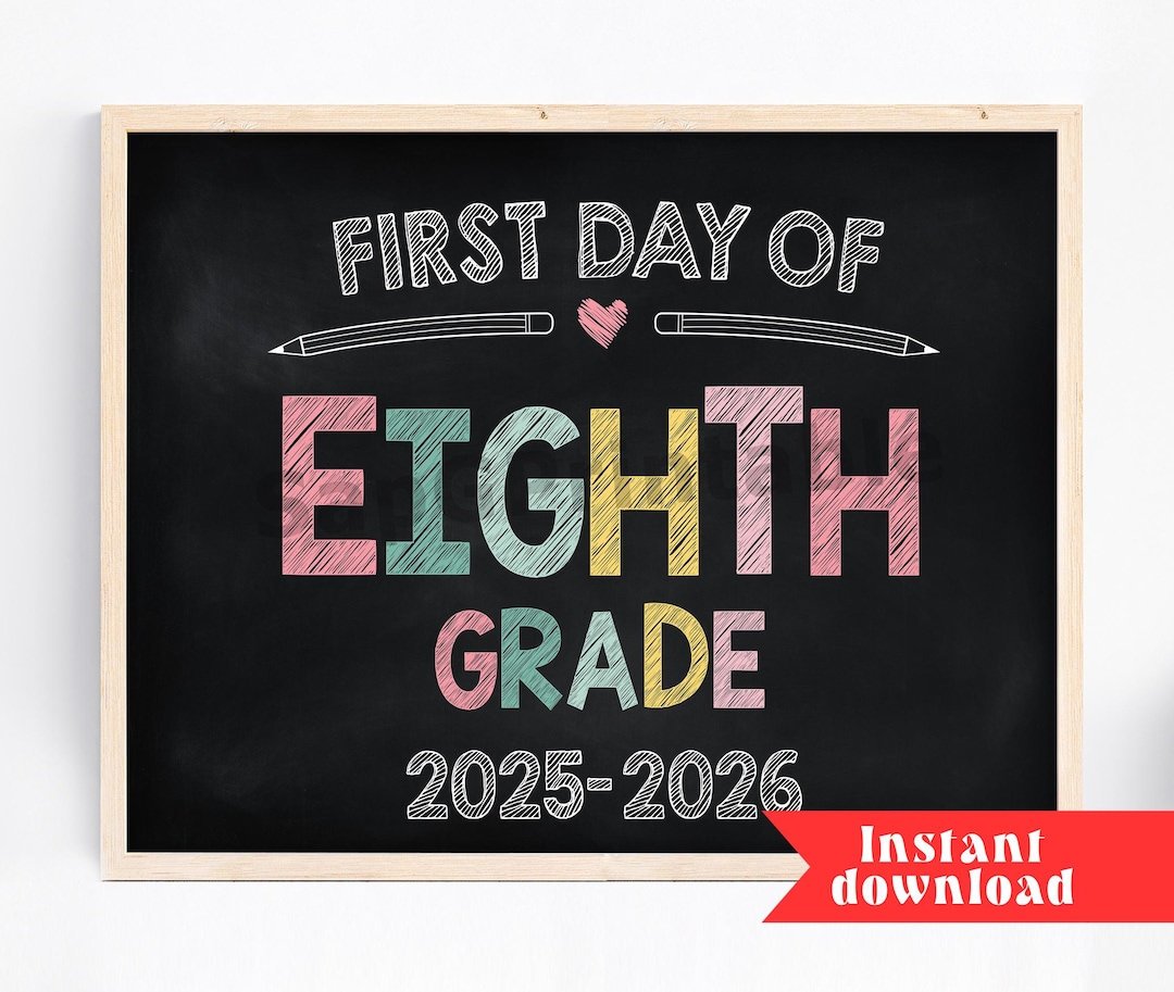 First Day of Eighth Grade Sign, Printable 8th Grade Sign, Back to ...